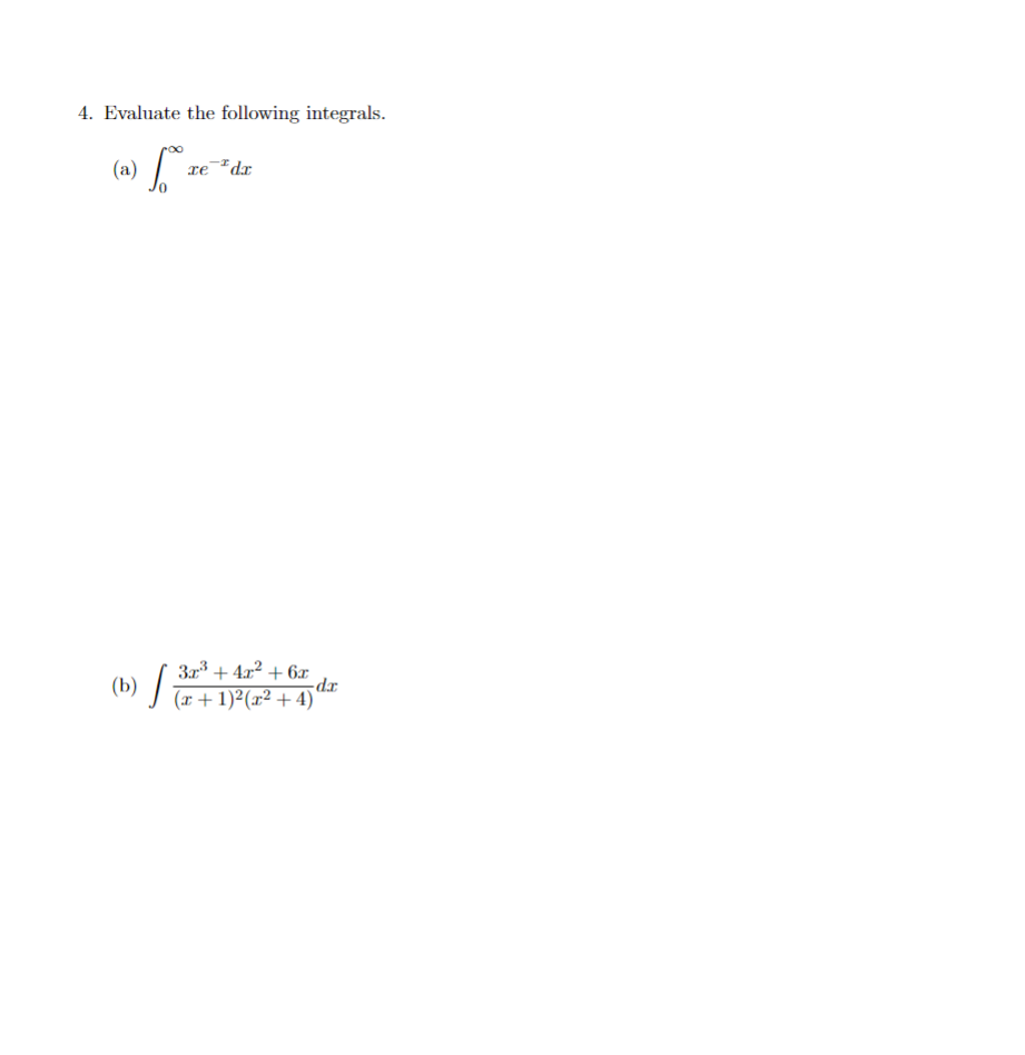 Solved 4. Evaluate the following integrals. (a) ∫0∞xe−xdx | Chegg.com