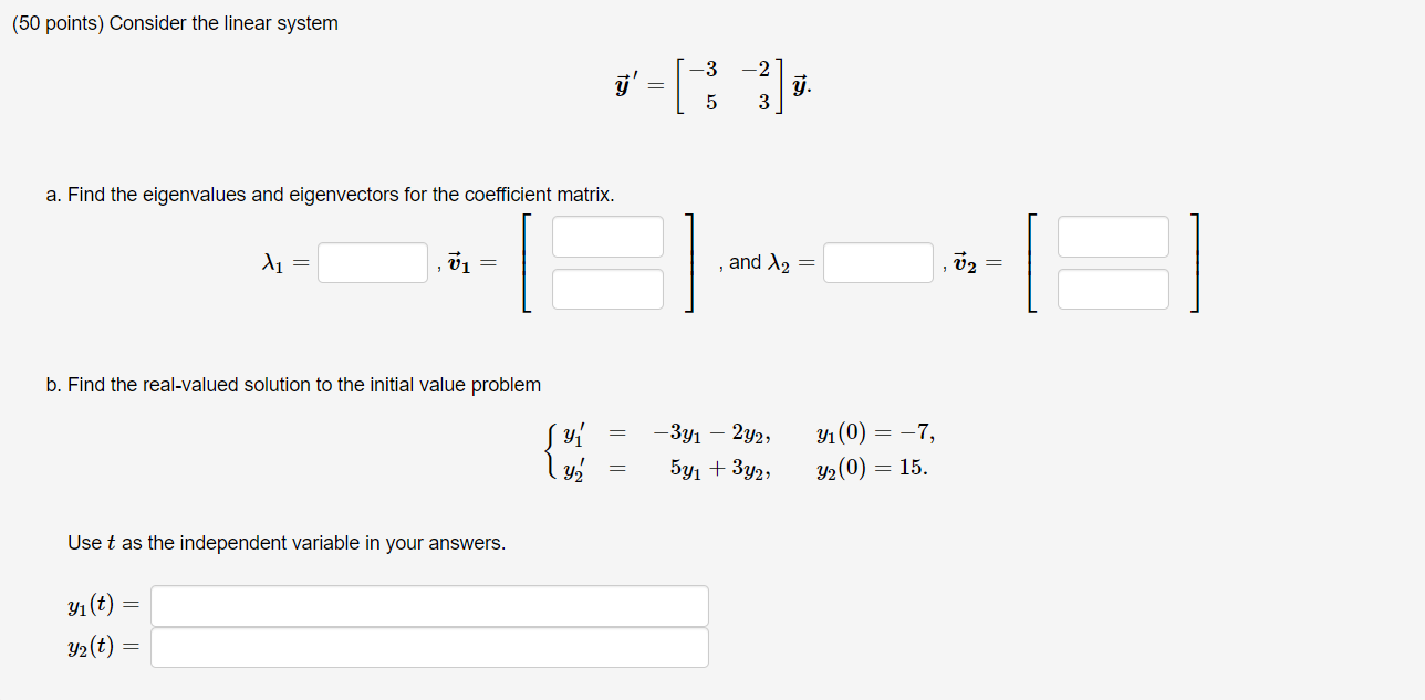 Solved (50 points) Consider the linear system y′=[−35−23]y | Chegg.com