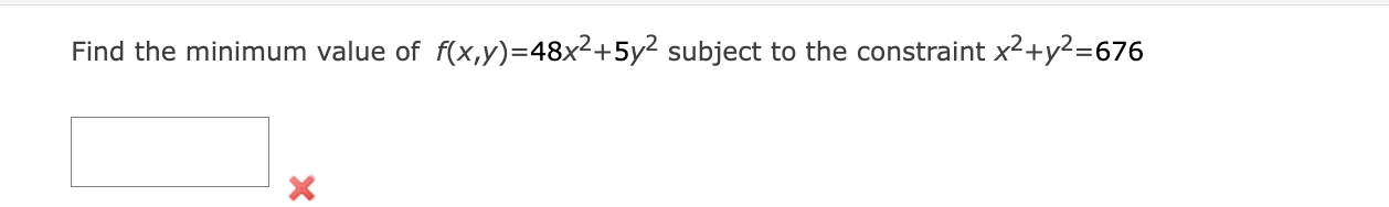 Solved Find the minimum value of f(x,y)=48x2+5y2 subject to | Chegg.com