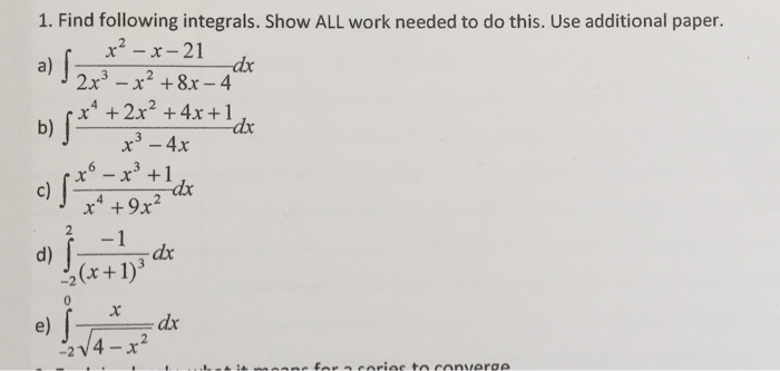 Solved 1. Find following integrals. Show ALL work needed to | Chegg.com