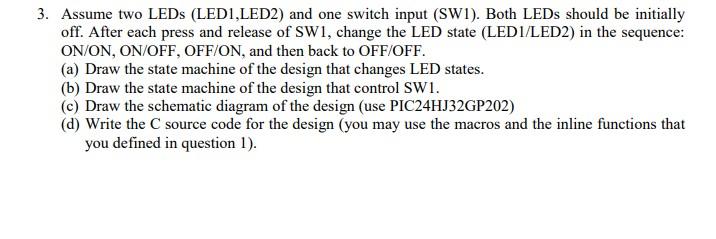 3. Assume two LEDs (LED1,LED2) and one switch input | Chegg.com