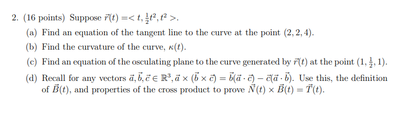 Solved (16 ﻿points) ﻿Suppose vec(r)(t)=.(a) ﻿Find an | Chegg.com
