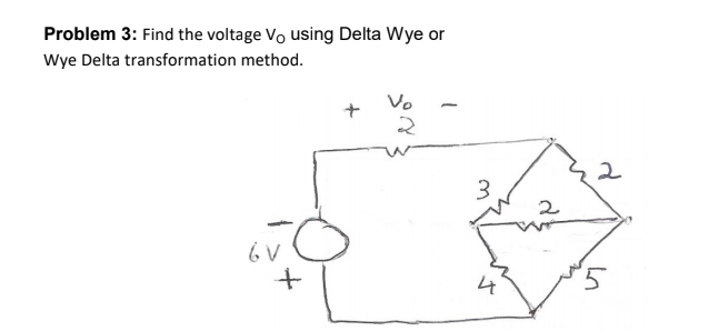 Solved Problem 3: Find the voltage V, using Delta Wye or Wye | Chegg.com