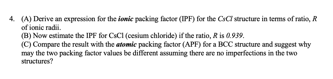 Solved 4. (A) Derive an expression for the ionic packing | Chegg.com