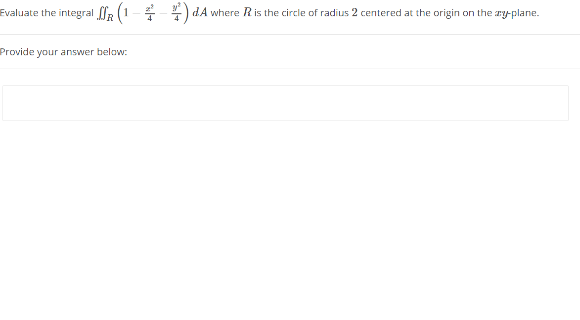 Solved Evaluate the integral SSR (1 - - dA where R is the | Chegg.com