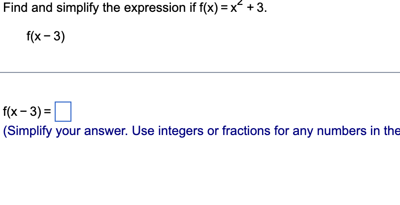 Solved Find and simplify the expression if f(x)=x2+3 f(x−3) | Chegg.com