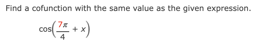 Solved Find a cofunction with the same value as the given | Chegg.com