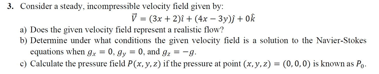 Solved = 3. Consider a steady, incompressible velocity field | Chegg.com