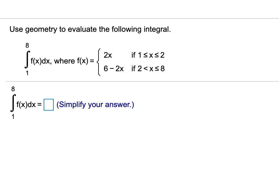 Solved Use geometry to evaluate the following integral. 8 2x | Chegg.com