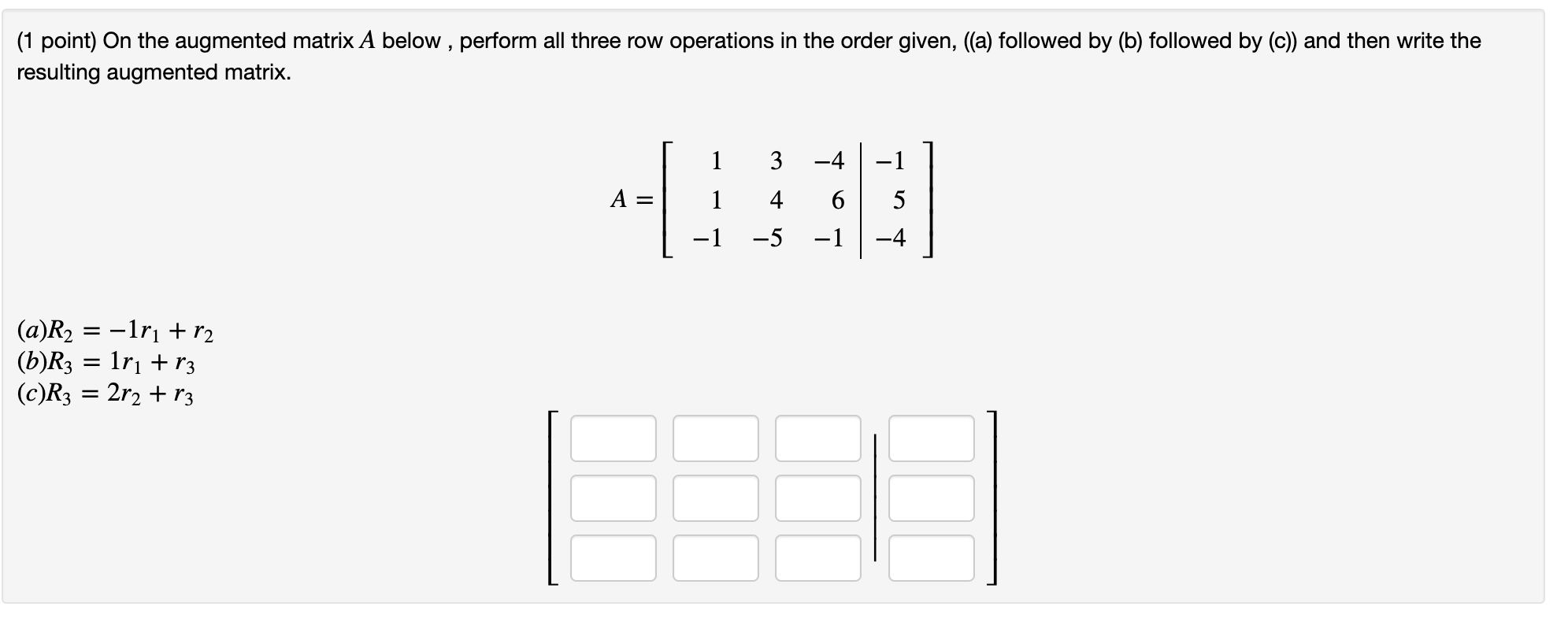 Solved (1 point) On the augmented matrix A below , perform | Chegg.com