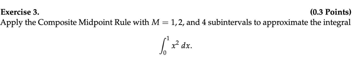 Solved Exercise 3. (0.3 Points) Apply the Composite Midpoint | Chegg.com