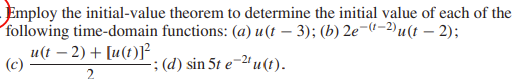 Solved Employ the initial-value theorem to determine the | Chegg.com