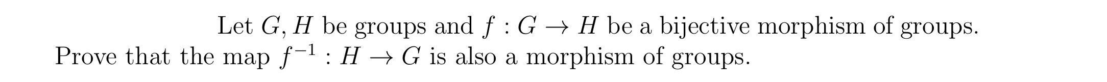 Solved Let G,H ﻿be groups and f:G→H ﻿be a bijective morphism | Chegg.com