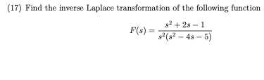 Solved (17) Find the inverse Laplace transformation of the | Chegg.com