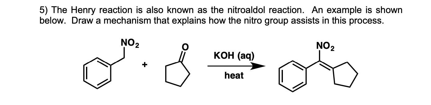 5) The Henry reaction is also known as the nitroaldol | Chegg.com