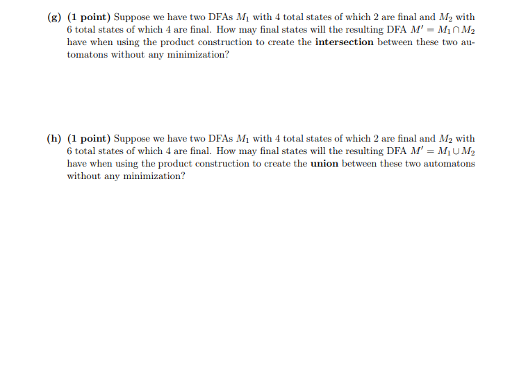 Solved (g) (1 point) Suppose we have two DFAs M1 with 4 | Chegg.com