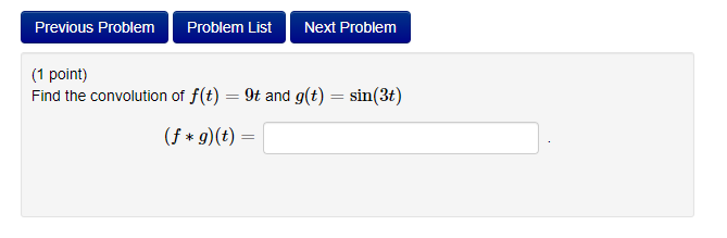 Solved (1 point) Find the convolution of f(t)=9t and | Chegg.com