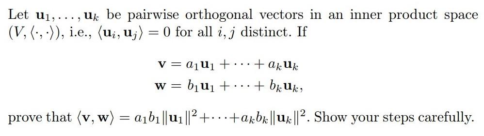 Solved Let ui, ..., uk be pairwise orthogonal vectors in an | Chegg.com
