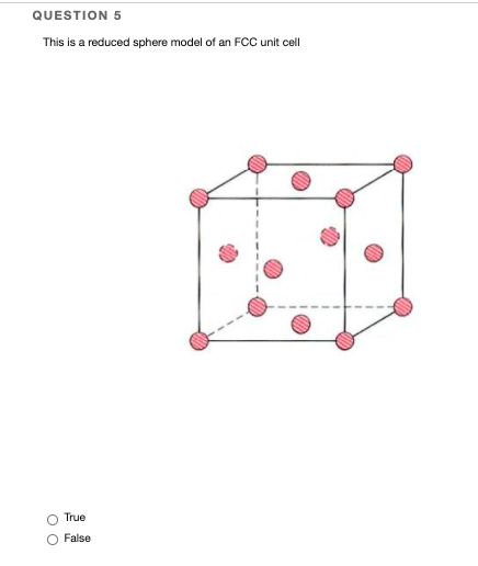 Solved QUESTION 5 This is a reduced sphere model of an FCC | Chegg.com