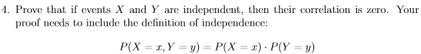 Solved 4. Prove that if events X and Y are independent, then | Chegg.com