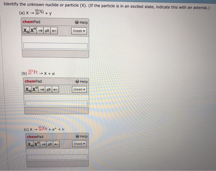 Solved Identify the unknown nuclide or particle (X). (If the | Chegg.com