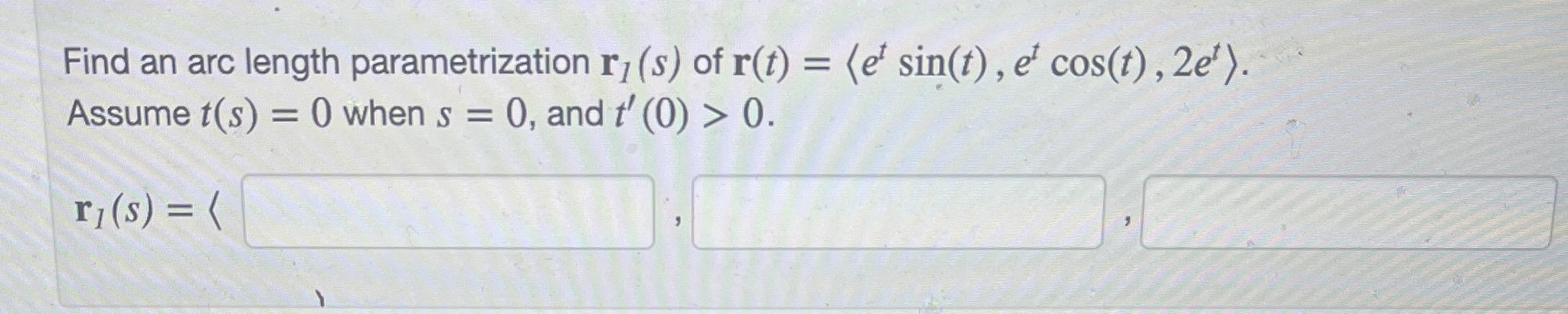 Solved Find an arc length parametrization r1(s) of | Chegg.com