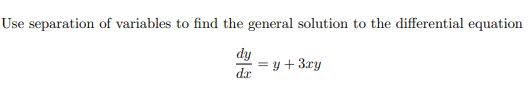 Solved Use separation of variables to find the general | Chegg.com