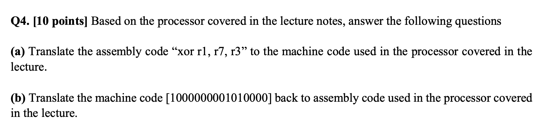 Solved Q4. [10 points] Based on the processor covered in the | Chegg.com