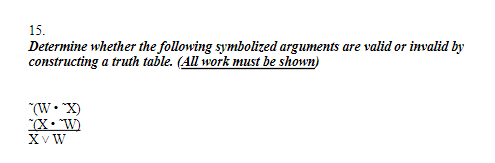 Solved 15. Determine whether the following symbolized | Chegg.com