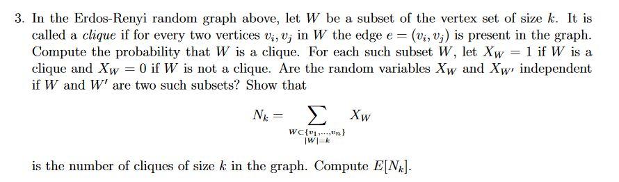 Solved 3. In the Erdos-Renyi random graph above, let W be a | Chegg.com