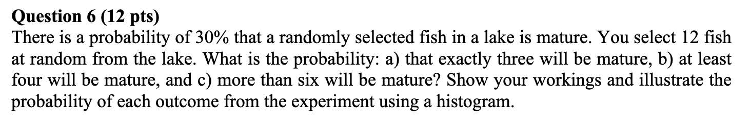 Solved Question 6 (12 pts) There is a probability of 30% | Chegg.com