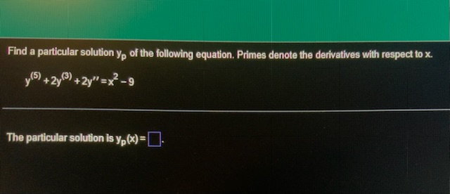 Solved Find a particular solution yp of the following | Chegg.com