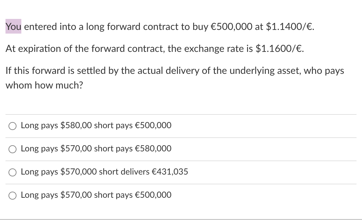 Solved You entered into a long forward contract to buy | Chegg.com
