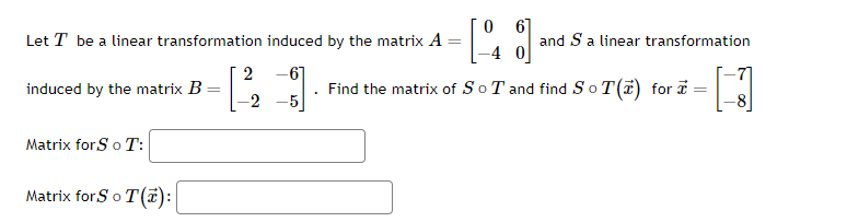 Solved Let T ﻿be A Linear Transformation Induced By The