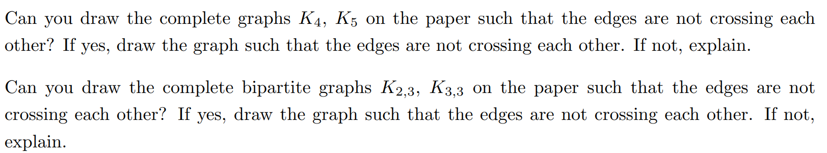 Solved Can you draw the complete graphs K4, K5 on the paper | Chegg.com