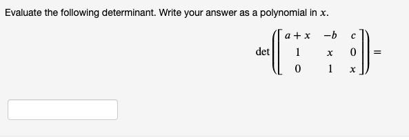 Solved Evaluate the following determinant. Write your answer | Chegg.com