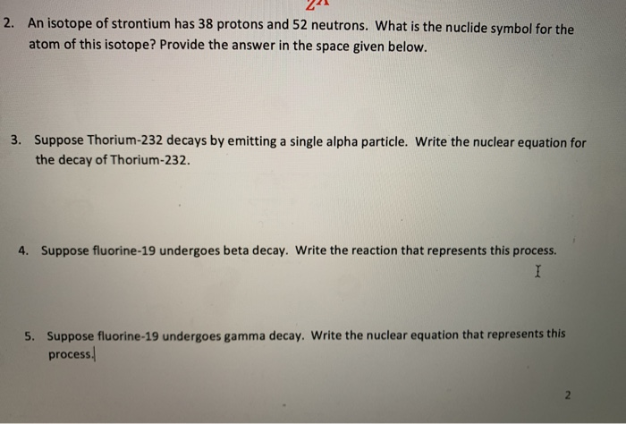 Solved 2. An isotope of strontium has 38 protons and 52 | Chegg.com