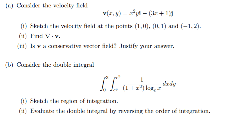 Solved (a) Consider the velocity field v(x, y) = x’yi – (3x | Chegg.com