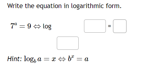 Solved Write the equation in logarithmic form. 7a=9⇔log= | Chegg.com