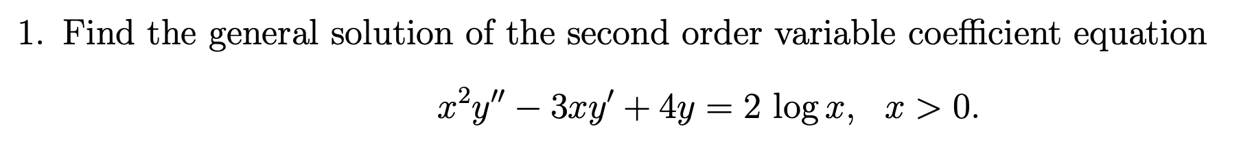 1. Find the general solution of the second order | Chegg.com 1. Find the general solution of the second order | Chegg.com