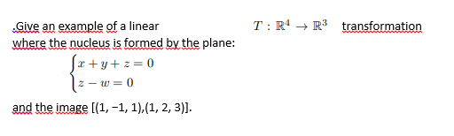 Solved T: R + R3 transformation Give an example of a linear | Chegg.com