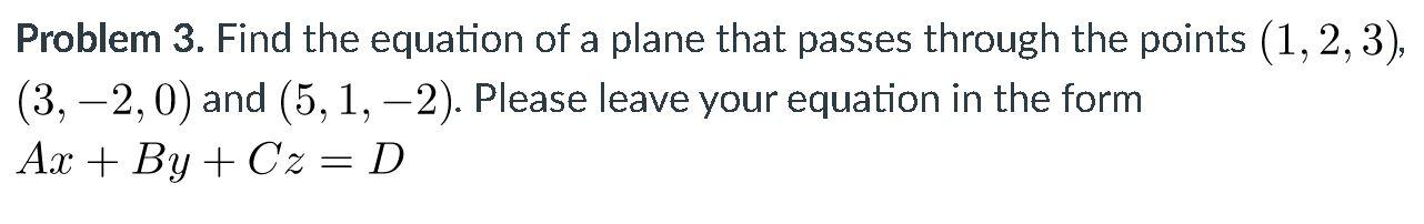 Solved Problem 3. Find the equation of a plane that passes | Chegg.com