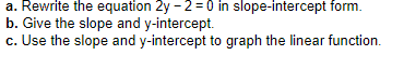 Solved a. ﻿Rewrite the equation 2y-2=0 ﻿in slope-intercept | Chegg.com