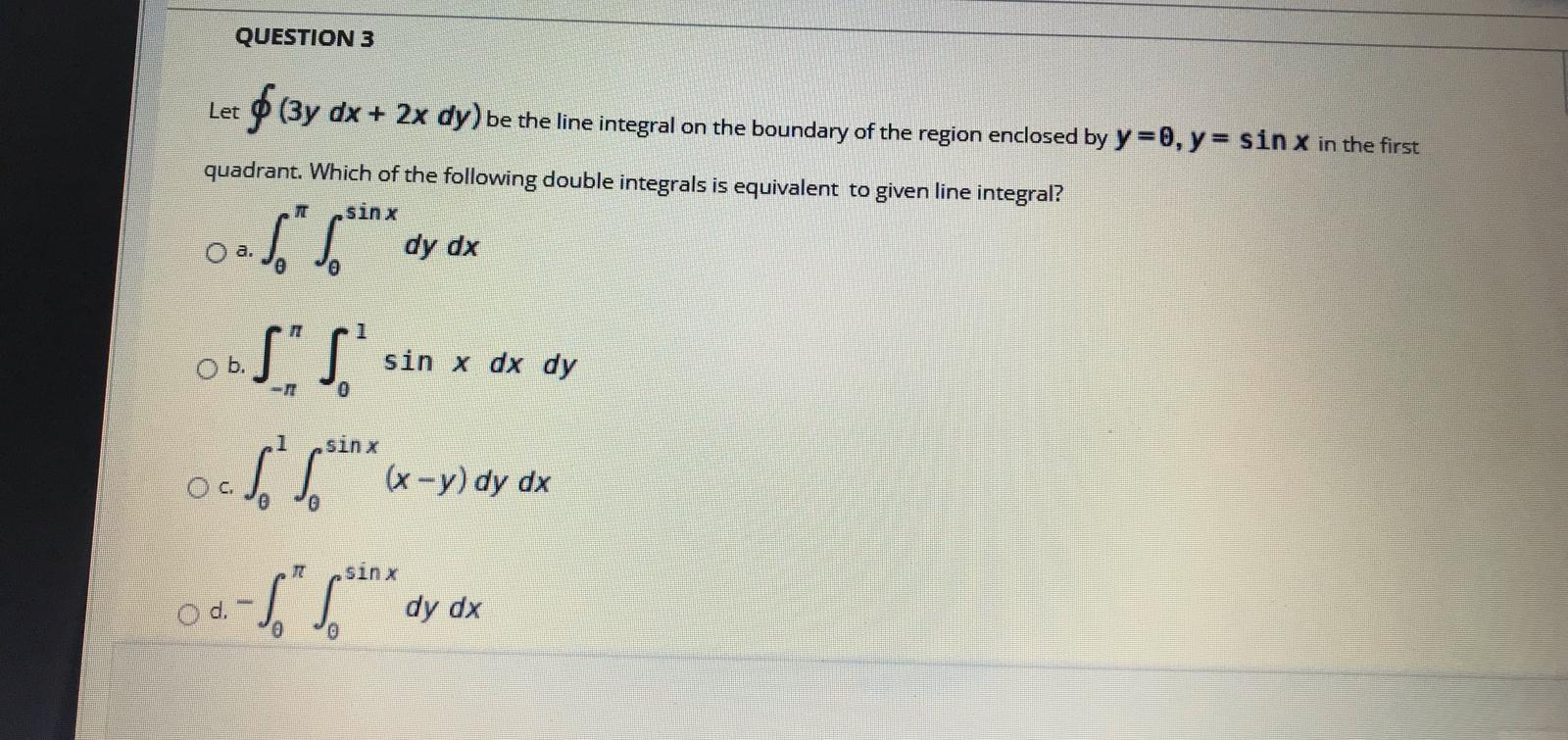 Solved QUESTION 3 Let Ø (3y dx + 2x dy) be the line integral | Chegg.com