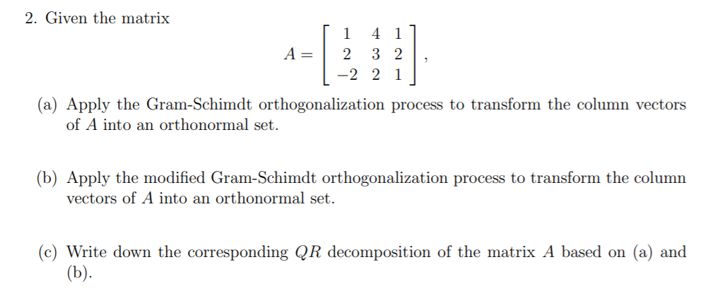 Solved 2. Given the matrix [ 1 4 1] A = 2 3 2 | -2 2 1 (a) | Chegg.com