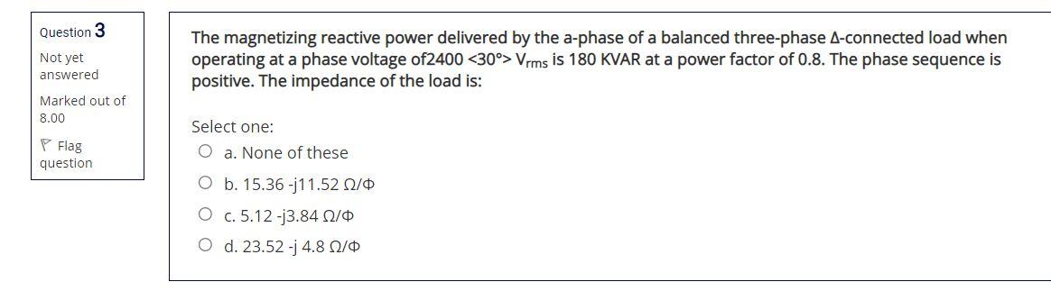 Solved Question 3 Not yet answered The magnetizing reactive | Chegg.com
