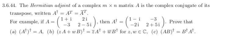Solved 3.6.44. The Hermitian adjoint of a complex m x n | Chegg.com