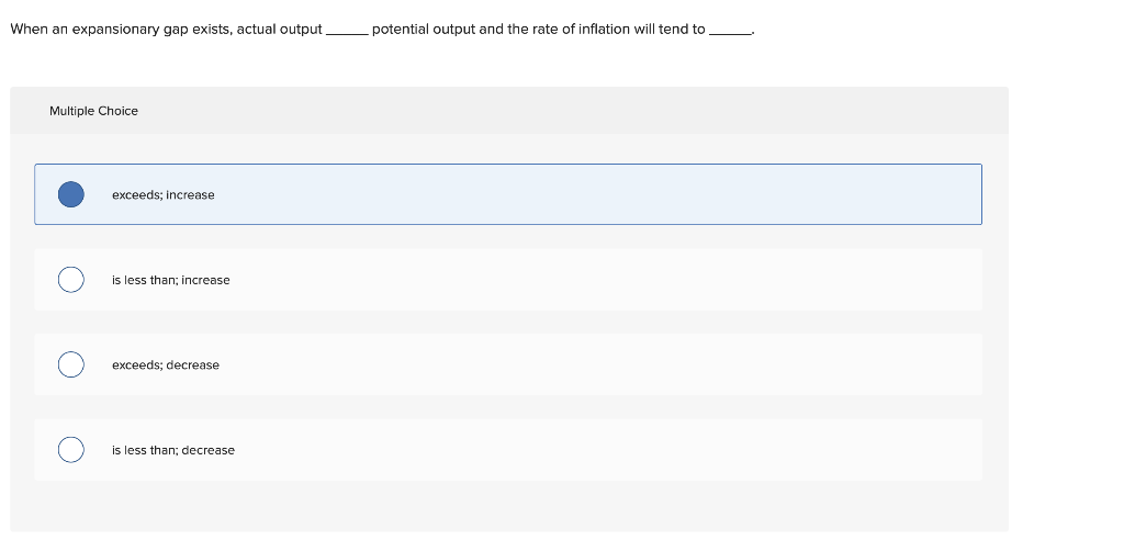 Solved When an expansionary gap exists, actual output | Chegg.com