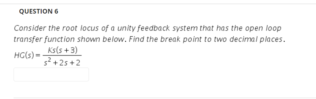 Solved QUESTION 6 Consider the root locus of a unity | Chegg.com