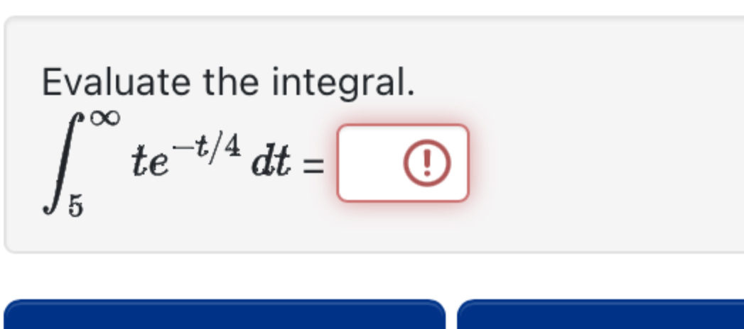 Solved Evaluate The Integral ∫5∞te T4dt